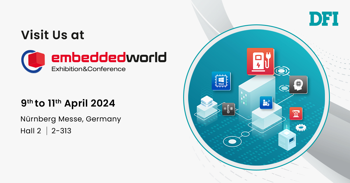 Discover Cutting-Edge Embedded Solutions at Embedded World 2024 | DFI
